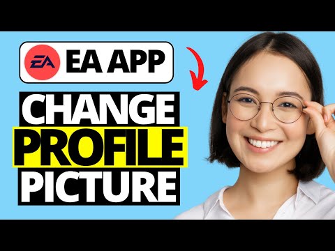 How To Change Profile Picture in EA App | Change Avatar