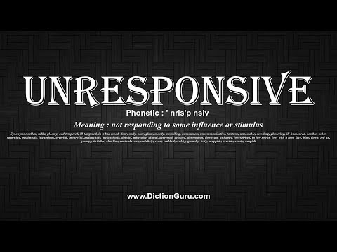 How to Pronounce unresponsive with Meaning, Phonetic, Synonyms and Sentence Examples