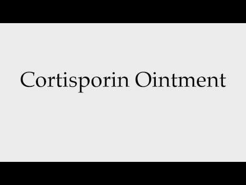 How to Pronounce Cortisporin Ointment