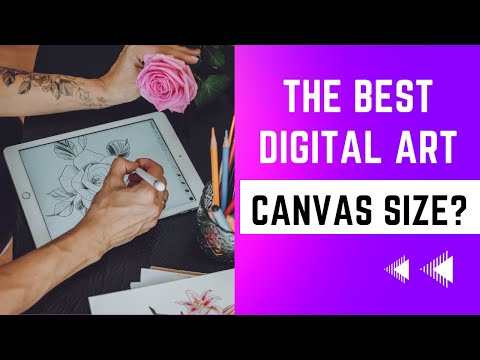 What is the right DIGITAL ART CANVAS SIZE?