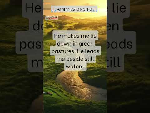 Psalm 23:2: He Makes Me Lie Down in Green Pastures