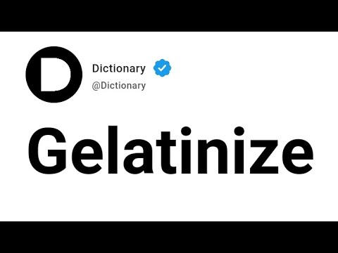 Gelatinize Meaning In English