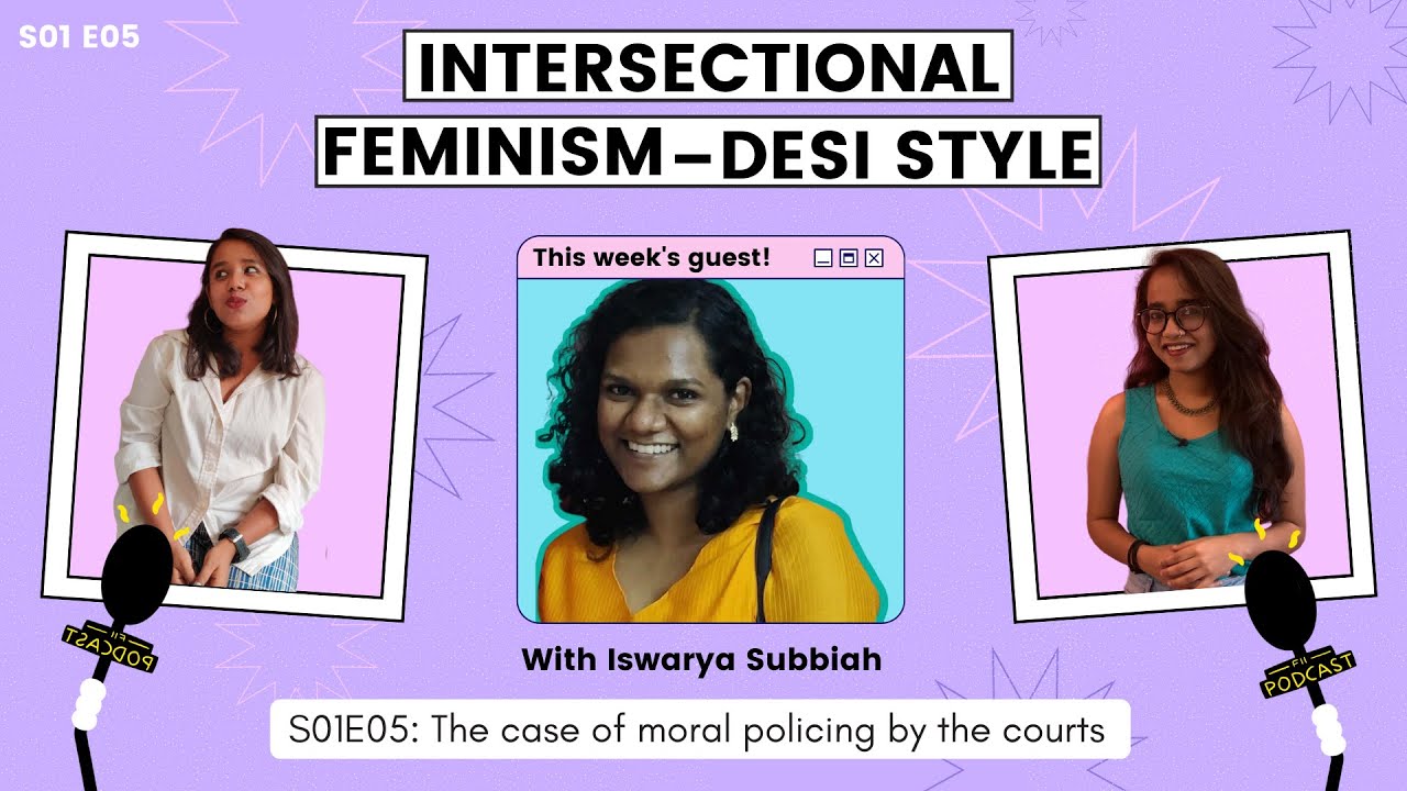 S01E05: The case of moral policing in courts | Intersectional Feminism—Desi Style!