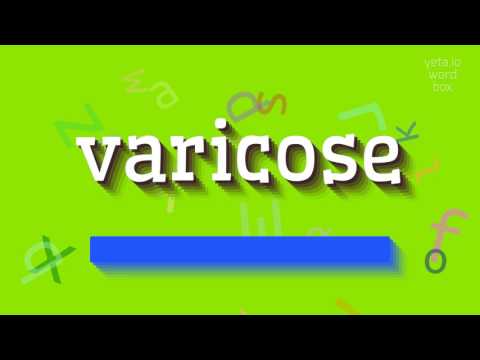 VARICOSE - HOW TO PRONOUNCE VARICOSE?