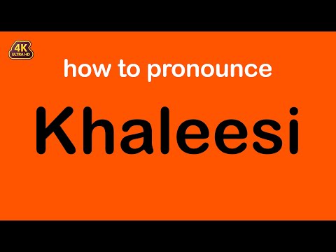 how to pronounce Khaleesi correctly