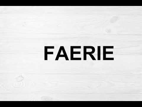 How To Pronounce Faerie