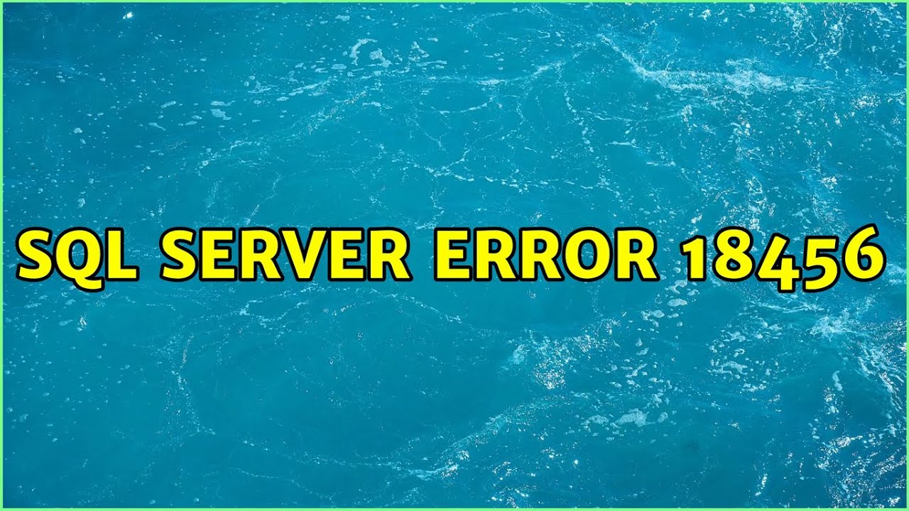 SQL Server error 18456 (2 Solutions!!)
