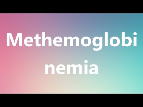 Methemoglobinemia - Medical Meaning and Pronunciation