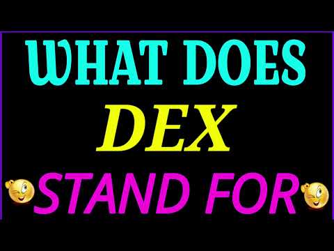 what does Dex stand for | Dex full form | what does Dex mean | Dex meaning and definition