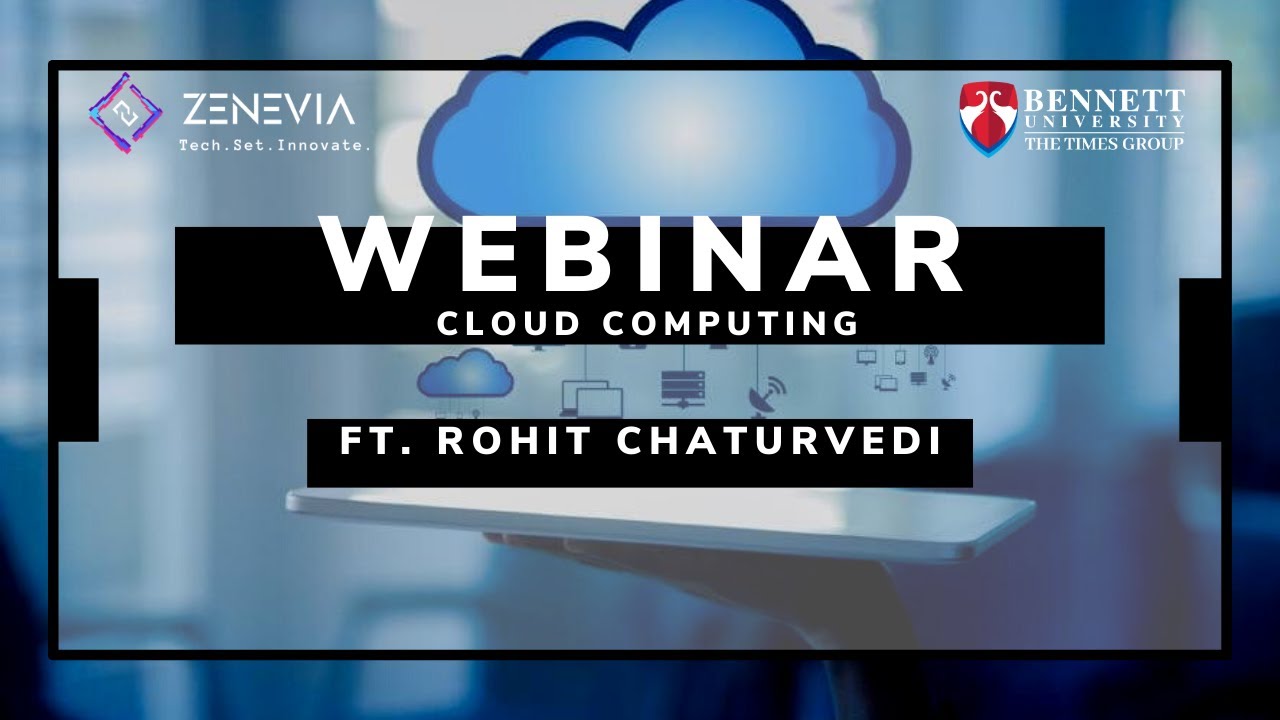 ZENEVIA Day 4 | Tech Fest |  Cloud Computing Webinar - Ft. Rohit Chaturvedi | Bennett University