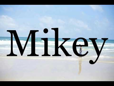 How To Pronounce Mikey🌈🌈🌈🌈🌈🌈Pronunciation Of Mikey