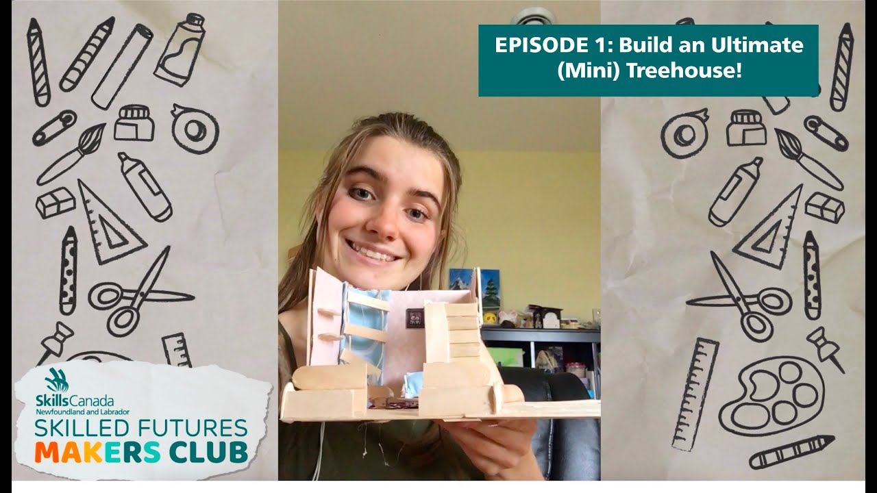 Skilled Futures Makers Club | E1: Build your Own Ultimate Treehouse