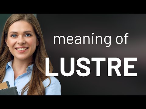 Lustre — meaning of LUSTRE