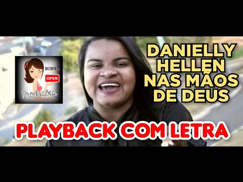 PLAYBACK Nas mãos de Deus COM LETRA @cantoradaniellyhellen