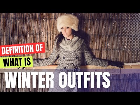 Meaning Of WINTER OUTFITS | Definition of WINTER OUTFITS and What Is WINTER OUTFITS?