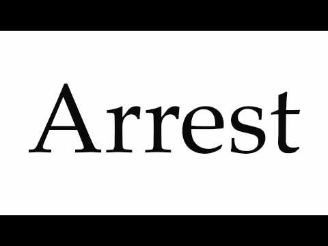 How to Pronounce Arrest