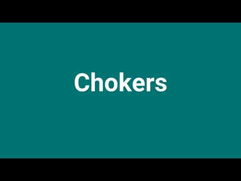 'Chokers' Meaning and Pronunciation