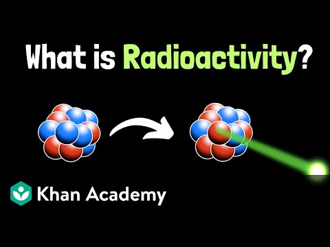 Intro to radioactive decay | Physics | Khan Academy