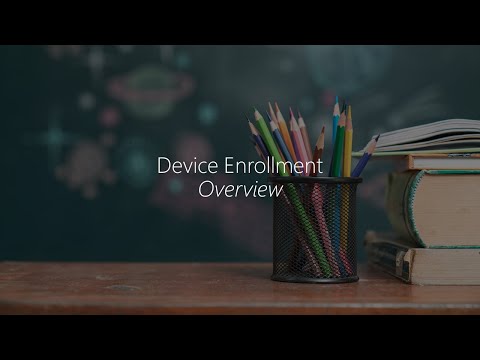 Module 6.1 - Device Enrollment Overview