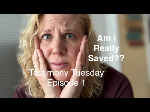 Am I Really Saved? My personal story of redemption through Jesus Christ. Testimony Tuesday Episode 1