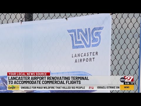 Lancaster Airport renovating terminal to accommodate commercial flights
