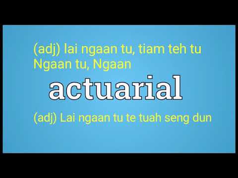 actuarial Meaning in English Ngawn Dictionary actuarial = Ngaan , Lai ngaan tu tuah seng dun