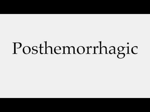 How to Pronounce Posthemorrhagic