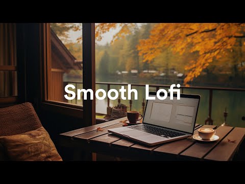 Smooth Lofi Mix for Work and Study 💻📝