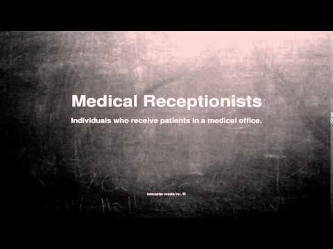 Medical vocabulary: What does Medical Receptionists mean