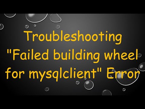 Troubleshooting "Failed building wheel for mysqlclient" Error
