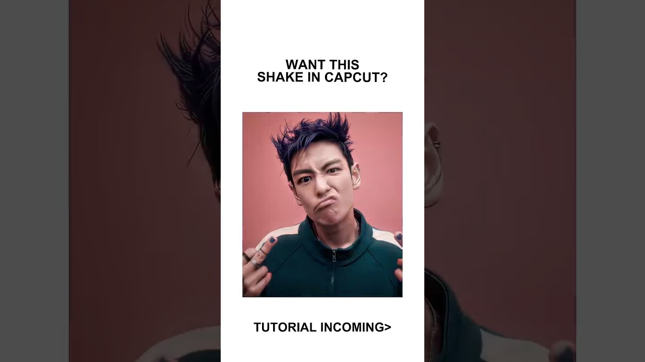 Shake Tutorial CapCut