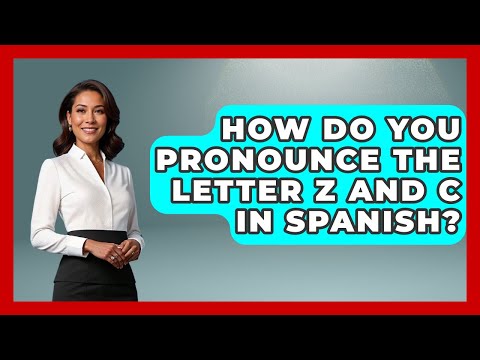 How Do You Pronounce The Letter Z And C In Spanish? - Latin Music Revolution