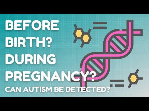 Can autism be detected before birth or while pregnant?