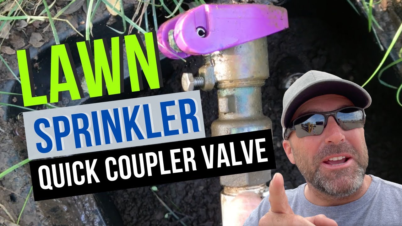 What Is A Quick Couple Valve On A Lawn Sprinkler System