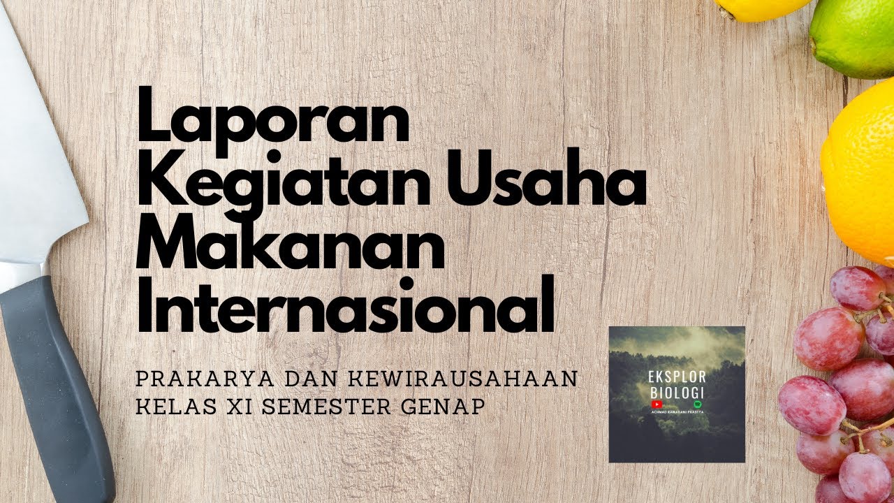 6.  Laporan Kegiatan Usaha Makanan Internasional (Prakarya dan Kewirausahaan Kelas XI)