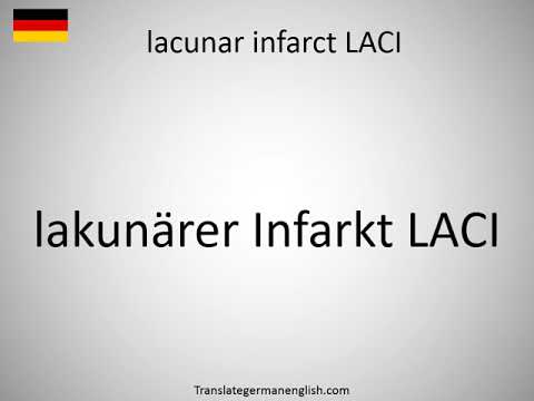 How to say lacunar infarct LACI in German? lakunärer Infarkt LACI