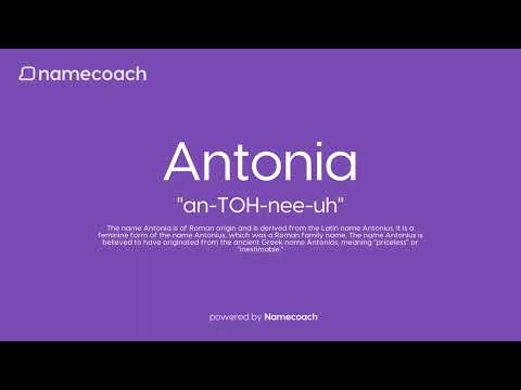 How to Pronounce Antonia