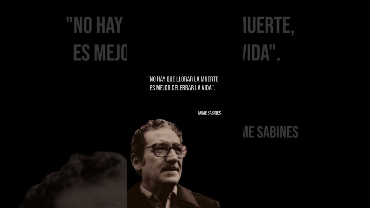 🍷 NO HAY QUE LLORAR POR LA MUERTE, MEJOR HAY QUE... #jaimesabines