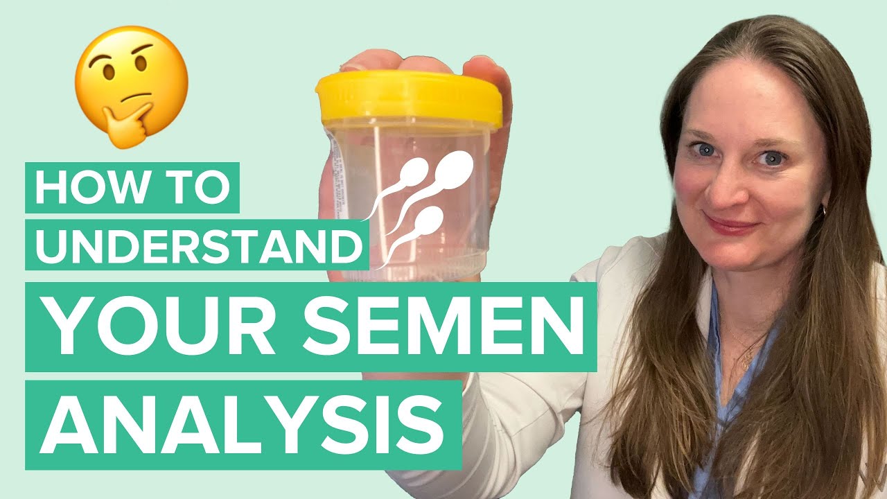 Understand Your Semen Analysis Results- Dr Lora Shahine