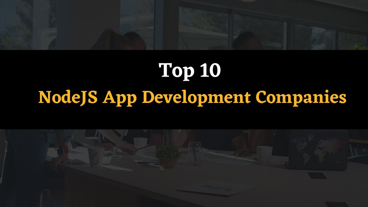 Top 10 NodeJS App Development Companies | NodeJS App Development