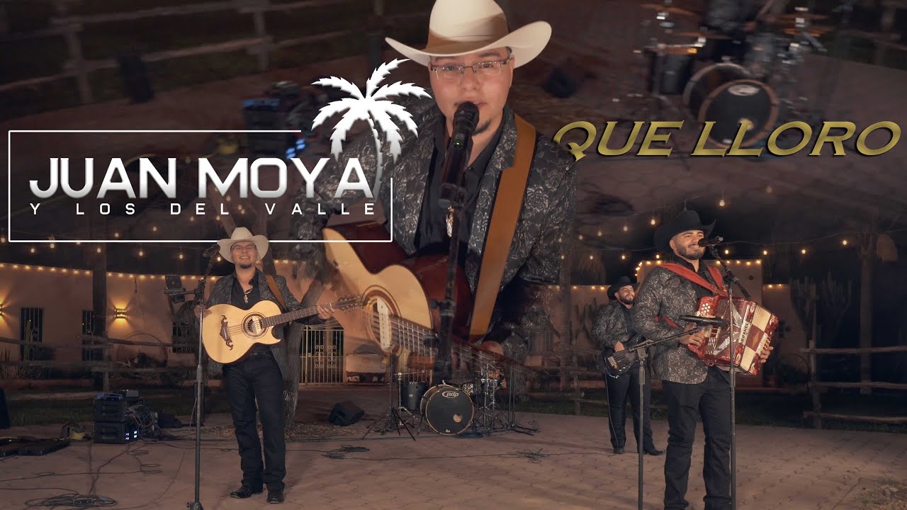 Juan Moya Y Los Del Valle - Que Lloro (En Vivo)