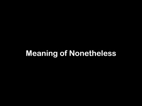 What is the Meaning of Nonetheless | Nonetheless Meaning with Example