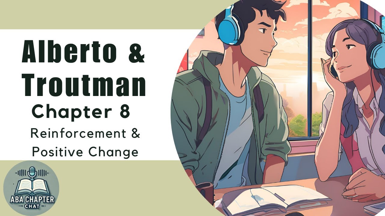 ABA Chapter Chat: Applied Behavior Analysis for Teachers - Chapter 8 Reinforcement & Positive Change