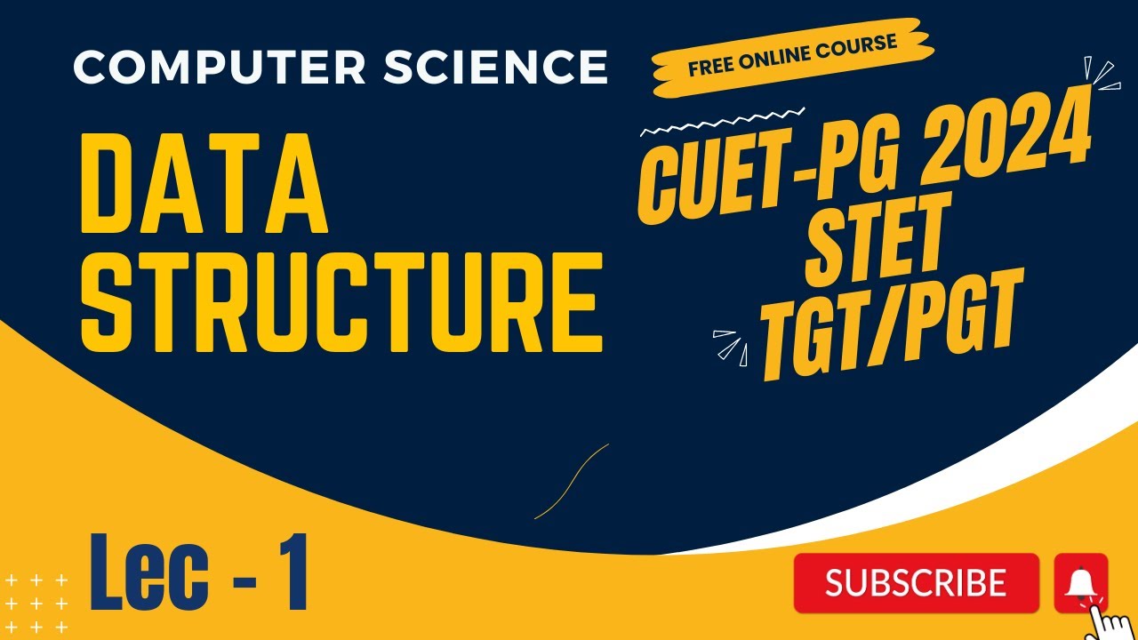 Understanding Data Structures: A Comprehensive Guide for CUET-PG, STET, and BPSC 2024 Aspirants ...