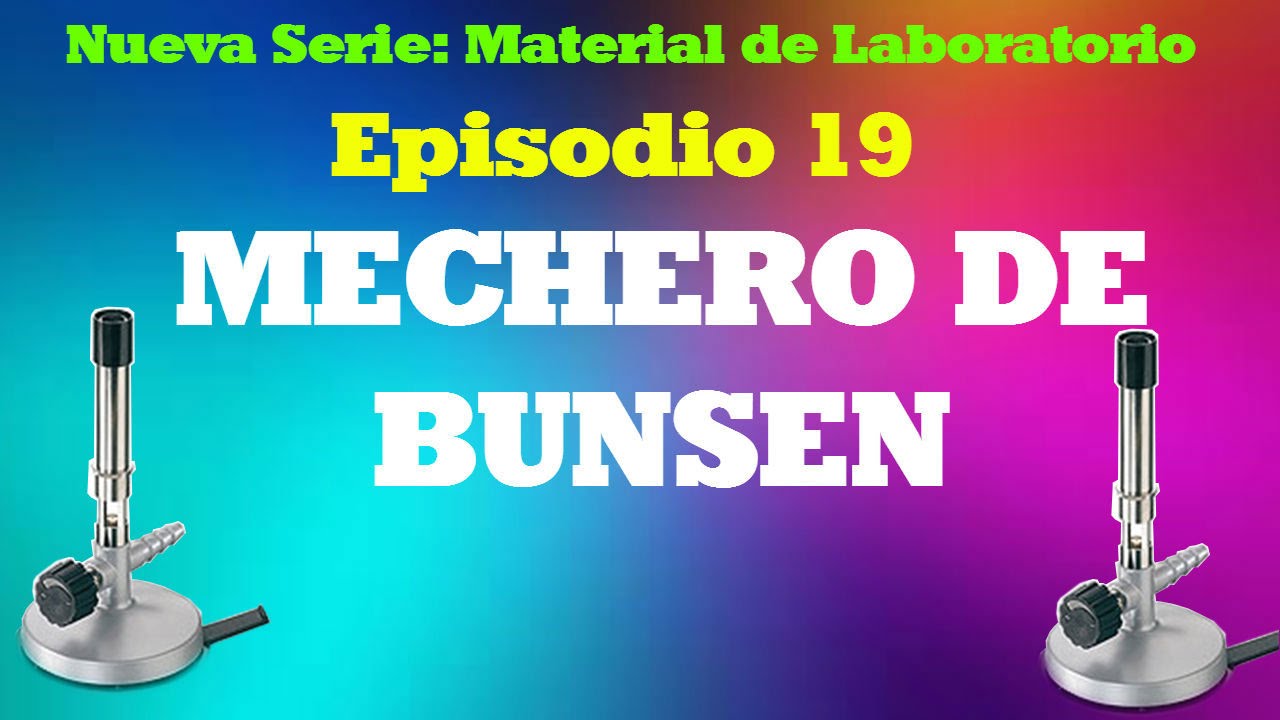 Mechero Bunsen (Episodio 19)