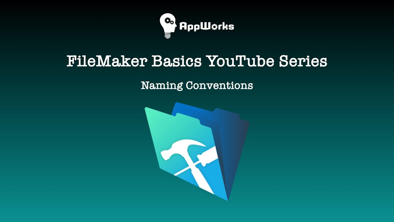 FileMaker Basics Lesson 3: Naming Conventions