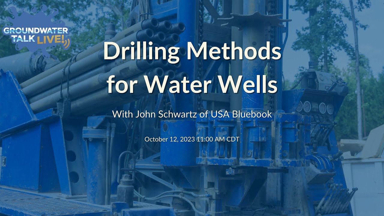 Drilling Methods for Water Wells with John Schwartz, USA Bluebook