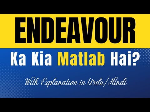 Endeavour Meaning in Urdu With Explanation | Endeavour Ka Kia Matlab Hota Hai | Urdu/Hindi