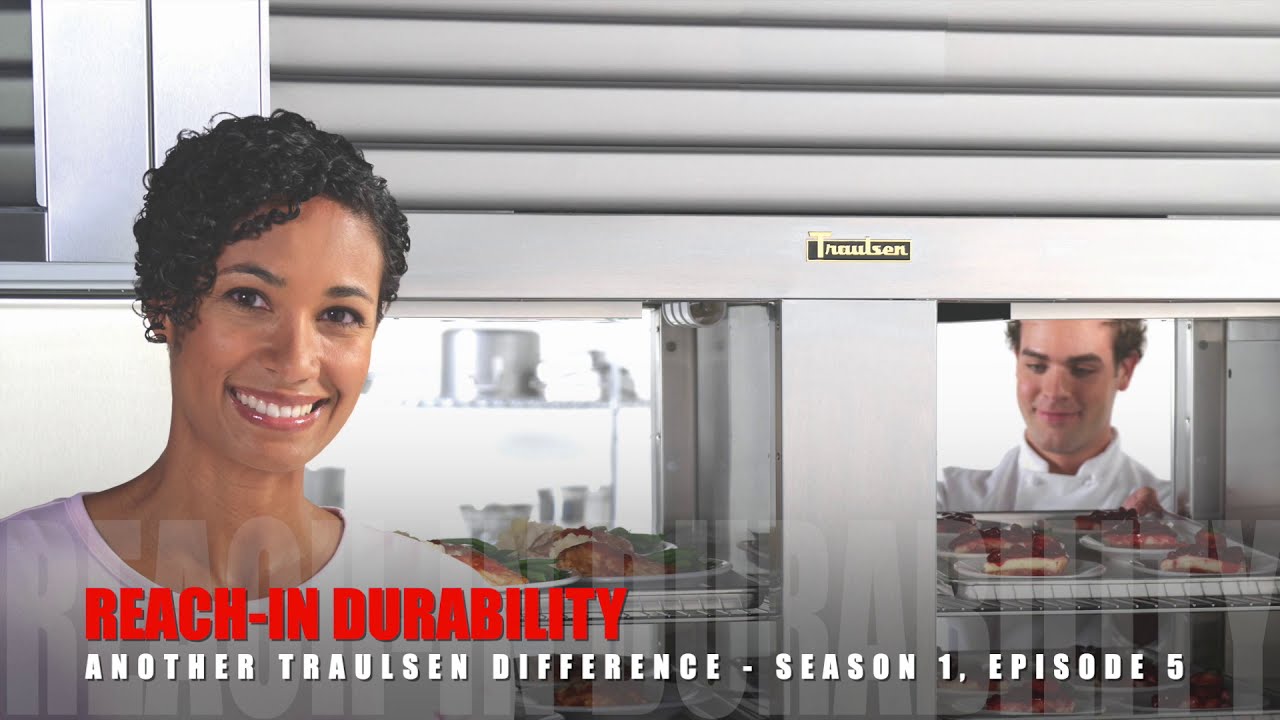 Another Traulsen Difference: Reach-In Durability