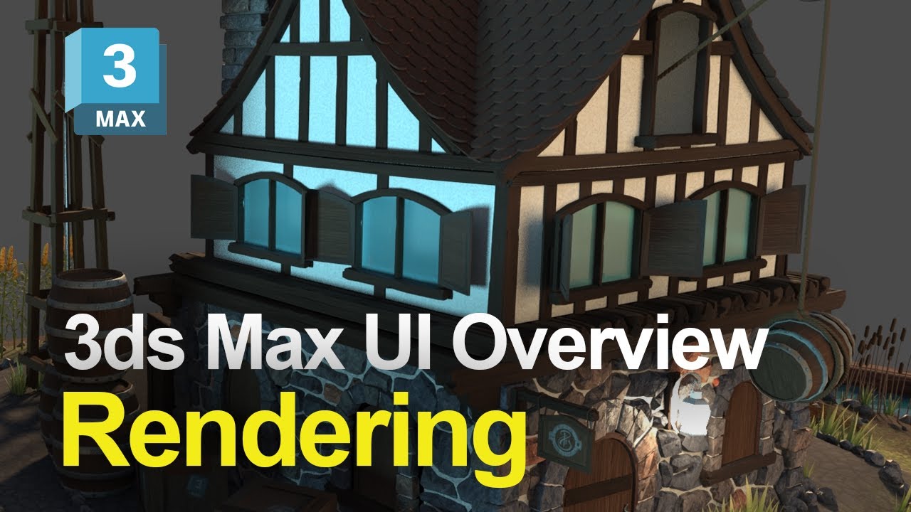 Autodesk 3ds Max UI Overview: Rendering